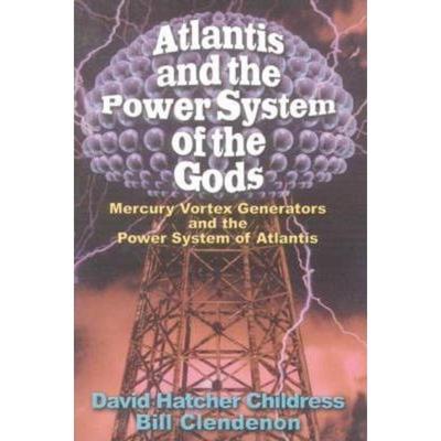 预订Atlantis and the Power System of the Gods:Mercury Vortex Generators and the Power System of Atlantis
