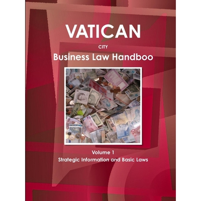 按需印刷不退不换Vatican City Business Law Handbook Volume 1 Strategic Information and Basic Laws[9781438771366]