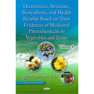 预订Occurrences, Structure, Biosynthesis & Health Benefits Based on Their Evidences of Medicinal Phytochemicals in V