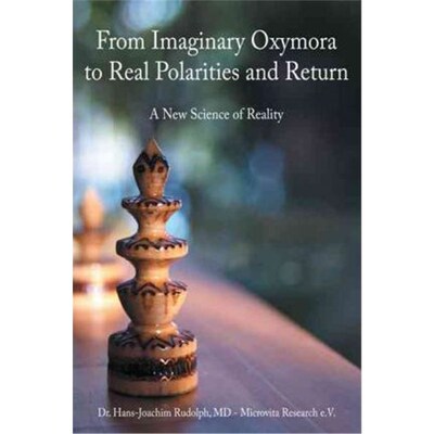 按需印刷不退不换From Imaginary Oxymora to Real Polarities and Return[9781468508444]