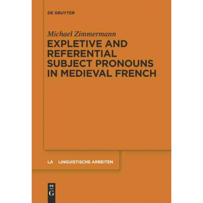 按需印刷不退不换DGYT Expletive and Referential Subject Pronouns in Medieval French[9783110373370]
