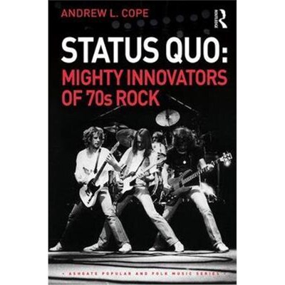 按需印刷不退不换Status Quo: Mighty Innovators of 70s Rock:Mighty Innovators of 70s Rock[9781138494688]