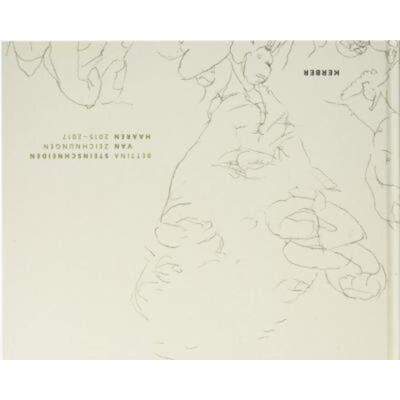 预订【德语】 Bettina van Haaren:Steinschneiden, Zeichnungen 2015 - 2017