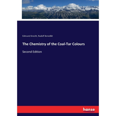 按需印刷不退不换The Chemistry of the Coal-Tar Colours[9783744790451]