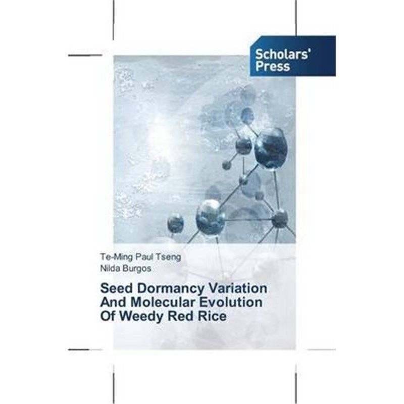 按需印刷Seed Dormancy Variation And Molecular Evolution Of Weedy Red Rice ...