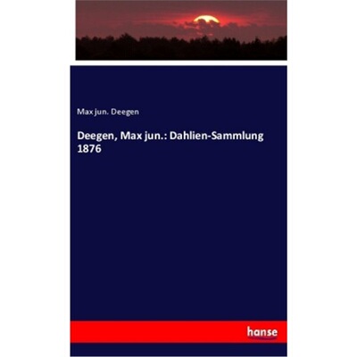 预订不退不换德语Deegen, Max jun.: Dahlien-Sammlung 1876[9783337706005]