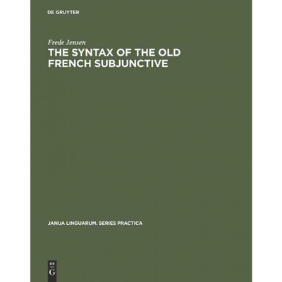 按需印刷不退不换DGYT The Syntax of the Old French Subjunctive[9789027926913]