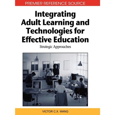 按需印刷不退不换Integrating Adult Learning and Technologies for Effective Education[9781615206940]