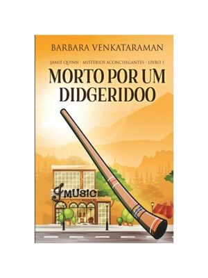 按需印刷不退不换POR Morto Por Um Didgeridoo (Jamie Quinn - Mistérios Aconchegantes Livro 1)[9781006457005]