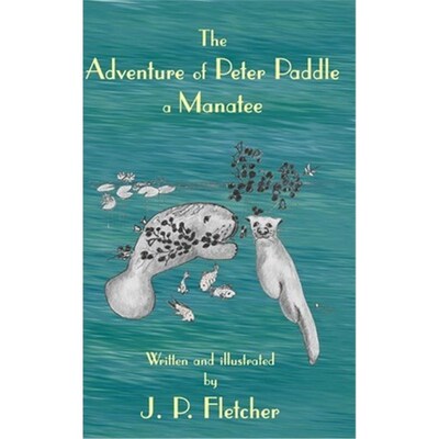 按需印刷The Adventure of Peter Paddle:A Manatee[9780759617735]