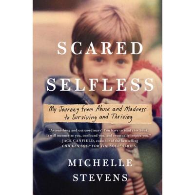 预订Scared Selfless:My Journey from Abuse and Madness to Surviving & Thriving