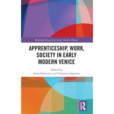 按需印刷不退不换TF Apprenticeship, Work, Society in Early Modern Venice[9781032053516]