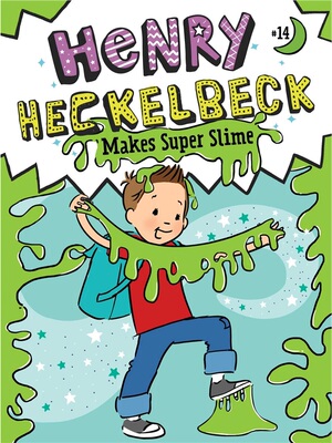 预售【2024新书】Henry Heckelbeck Makes Super Slime[9781665952842]