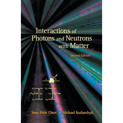 按需印刷INTERACTIONS OF PHOTONS AND NEUTRONS WITH MATTER (2ND EDITION)[9789810242145]