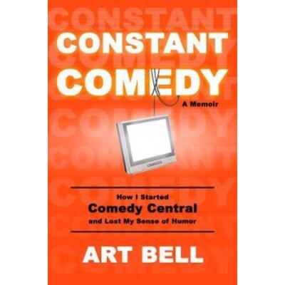 预订不退不换Constant Comedy:How I Started Comedy Central and Lost My Sense of Humor
