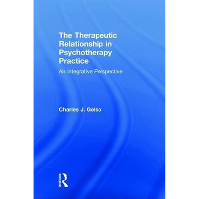 按需印刷图书The Therapeutic Relationship in Psychotherapy Practice:An Integrative Perspective[9781138999794]