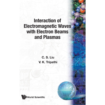 按需印刷Interaction of Electromagnetic Waves with Electron Beams and Plasmas[9789810215774]