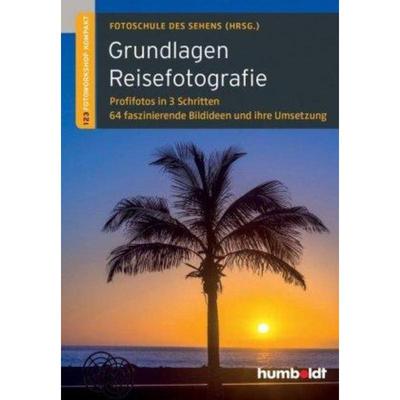 预订【德语】 Grundlagen Reisefotografie:1,2,3 Fotoworkshop kompakt. Profifotos in 3 Schritten. 6