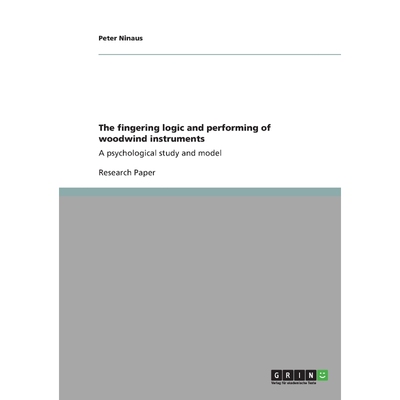 按需印刷不退不换The fingering logic and performing of woodwind instruments[9783640850174]
