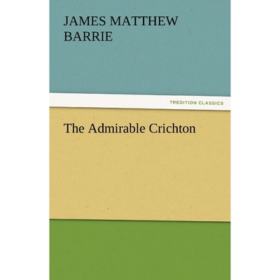 按需印刷不退不换The Admirable Crichton[9783842452329]