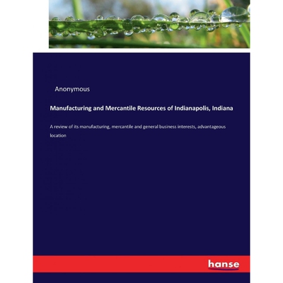 按需印刷不退不换Manufacturing and Mercantile Resources of Indianapolis, Indiana[9783337289119]