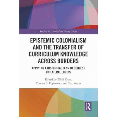按需印刷TF Epistemic Colonialism and the Transfer of Curriculum Knowledge across Borders[9780367339487]