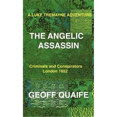 按需印刷不退不换A Luke Tremayne Adventure THE ANGELIC ASSASSIN:Criminals and Conspirators London 1652[9781426989131]