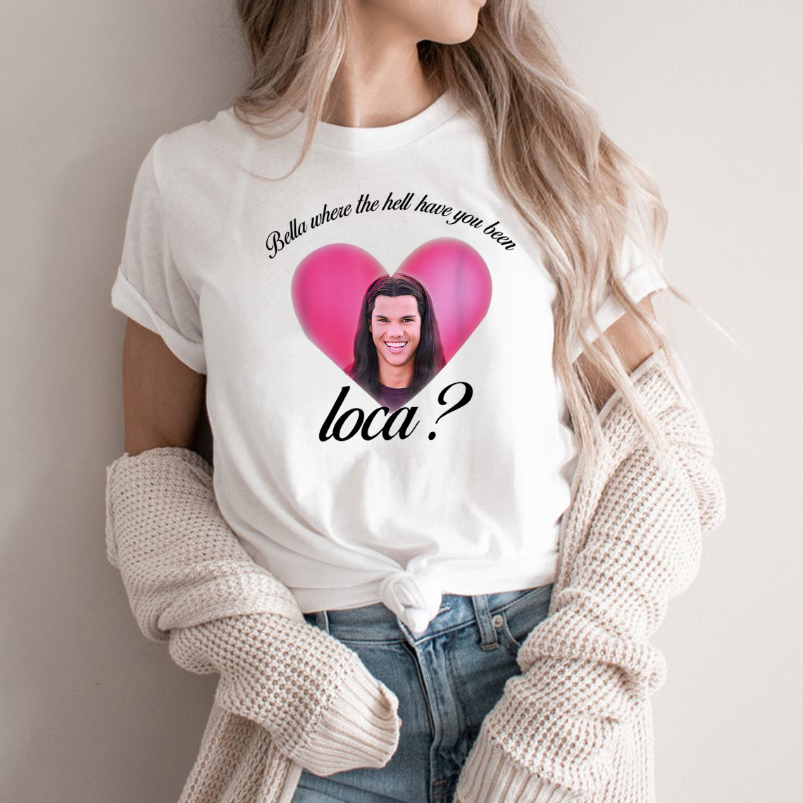 Bella Where The Hell Have You Been Loca T Shirt Twilight Shi