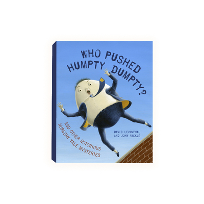 WHO PUSHED HUMPTY DUMPTY? AND