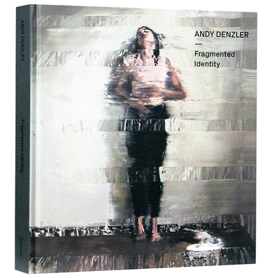 【现货】安迪 登茨勒 Andy Denzler  Fragmented Identity 抽象主义绘画 水彩 油画艺术书籍