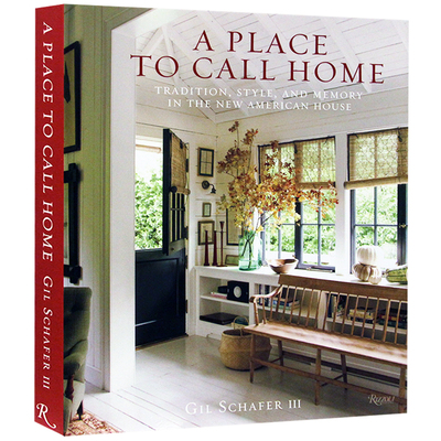 Place To Call Home  Gil Schafer 呼叫Gil Schafer的地方 艺术书籍
