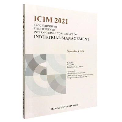 Proceedings of the fifteenth international conference on industrial management北京航空航天大学出版社
