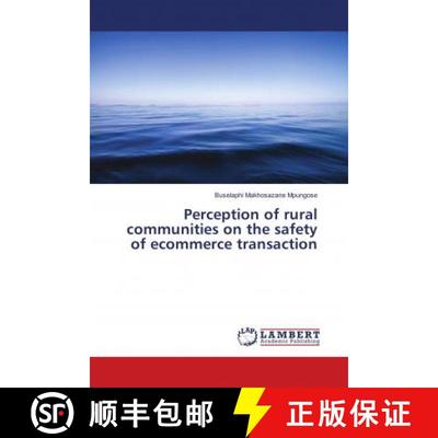 预订 Perception of rural communities on the safety of ecommerce transaction [9786137383872]