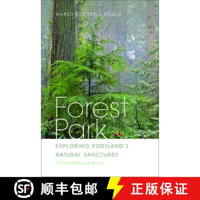 【3-4周达】Forest Park: Exploring Portland's Natural Sanctuary [9780870712227]