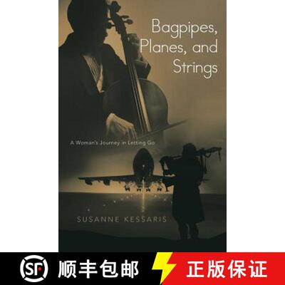 【3-4周达】Bagpipes, Planes, and Strings: A Woman's Journey in Letting Go [9781462405534]