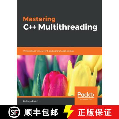 预订 Mastering C++ Multithreading: Write robust, concurrent, and parallel applications [9781787121706]