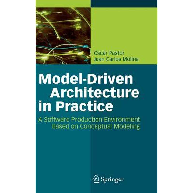 【4周达】Model-Driven Architecture in Practice: A Software Production Environment Based on Conceptua ...