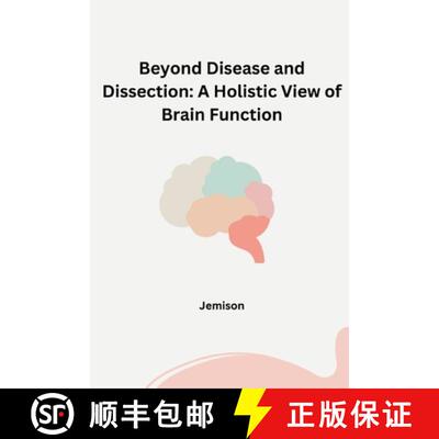 【3-4周达】Beyond Disease and Dissection: A Holistic View of Brain Function [9783384241849]