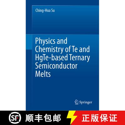 【3-4周达】精装 Physics and Chemistry of Te and HgTe-based Ternary Semiconductor Melts [9783030755850]