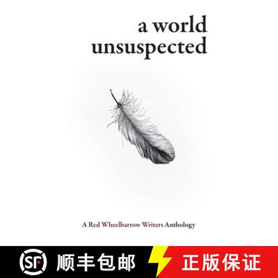 【3-4周达】A World Unsuspected: A Red Wheelbarrow Writers Anthology [9781958808405]