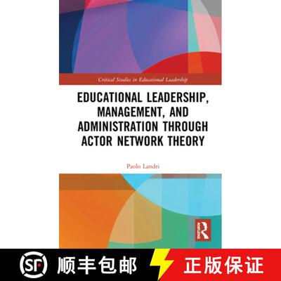 【3-4周达】精装 Educational Leadership, Management, and Administration through Actor-Network Theory [9781138600959]