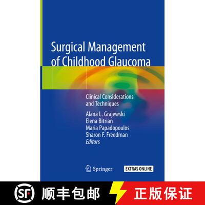 【3-4周达】精装 Surgical Management of Childhood Glaucoma: Clinical Considerations and Techniques [9783319540023]