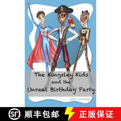【3-4周达】The Kingsley Kids and the Unreal Birthday Party [9780994471147]