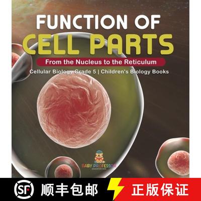 【3-4周达】Function of Cell Parts: From the Nucleus to the Reticulum | Cellular Biology Grade 5 | Chi... [9781541960107]