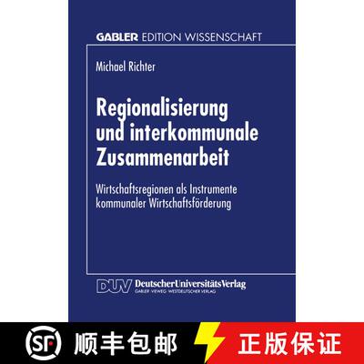 【3-4周达】Regionalisierung und interkommunale Zusammenarbeit : Wirtschaftsregionen als Instrumente k... [9783824465804]