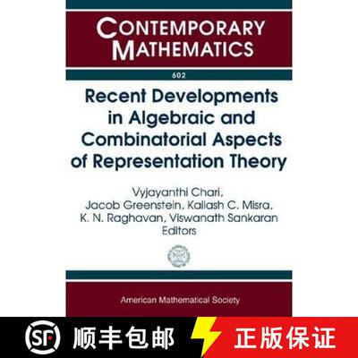 【3-4周达】Recent Developments in Algebraic and Combinatorial Aspects of Representation Theory [9780821890370]