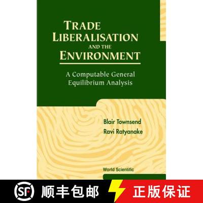 【3-4周达】Trade Liberalisation and the Environment: A Computable General Equilibrium Analysis [9789810241940]