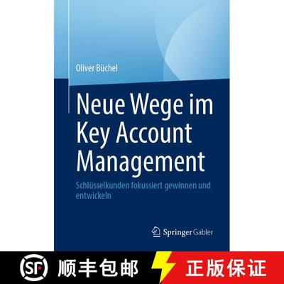 【3-4周达】Neue Wege im Key Account Management : Schlüsselkunden fokussiert gewinnen und entwickeln [9783658418496]