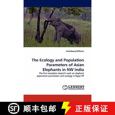 预订 The Ecology and Population Parameters of Asian Elephants in NW India [9783838354316]