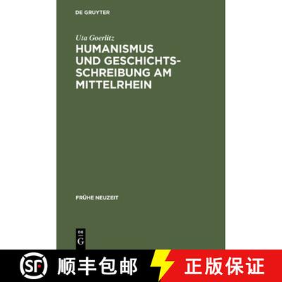 【3-4周达】精装 Humanismus und Geschichtsschreibung am Mittelrhein: Das chronicon Urbis Et Ecclesiae ... [9783484365476]